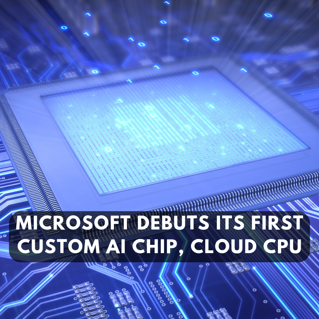 Microsoft debuts its first custom AI Chip, Cloud CPU. - HustleGram - Medium