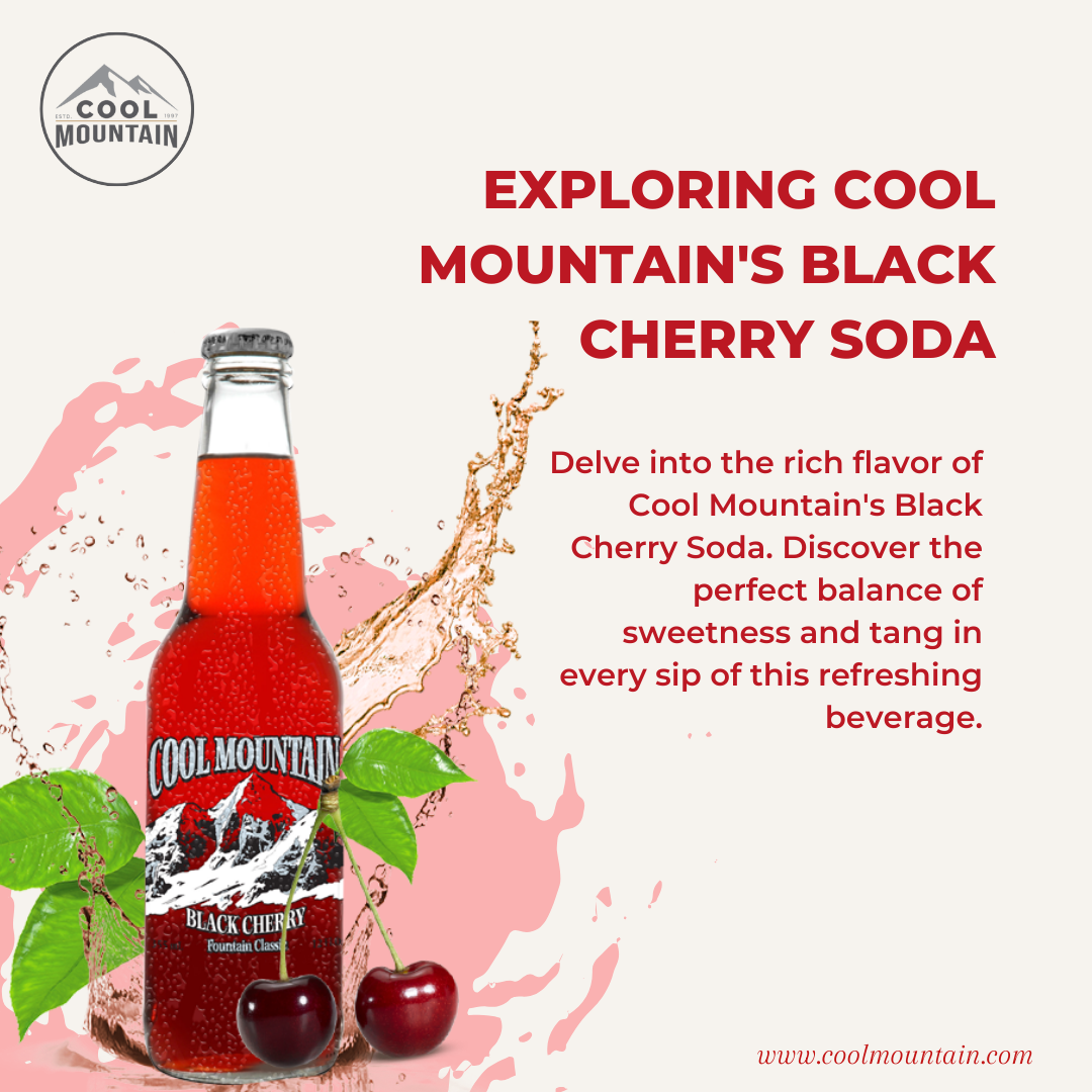Bold Black Cherry Soda: Savor the Intense Flavor of Cool Mountain’s ...