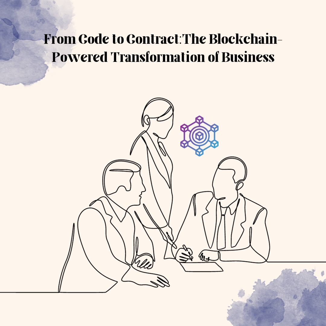 From Code to Contract:The Blockchain-Powered Transformation of Business | by Lahari Netha | Medium