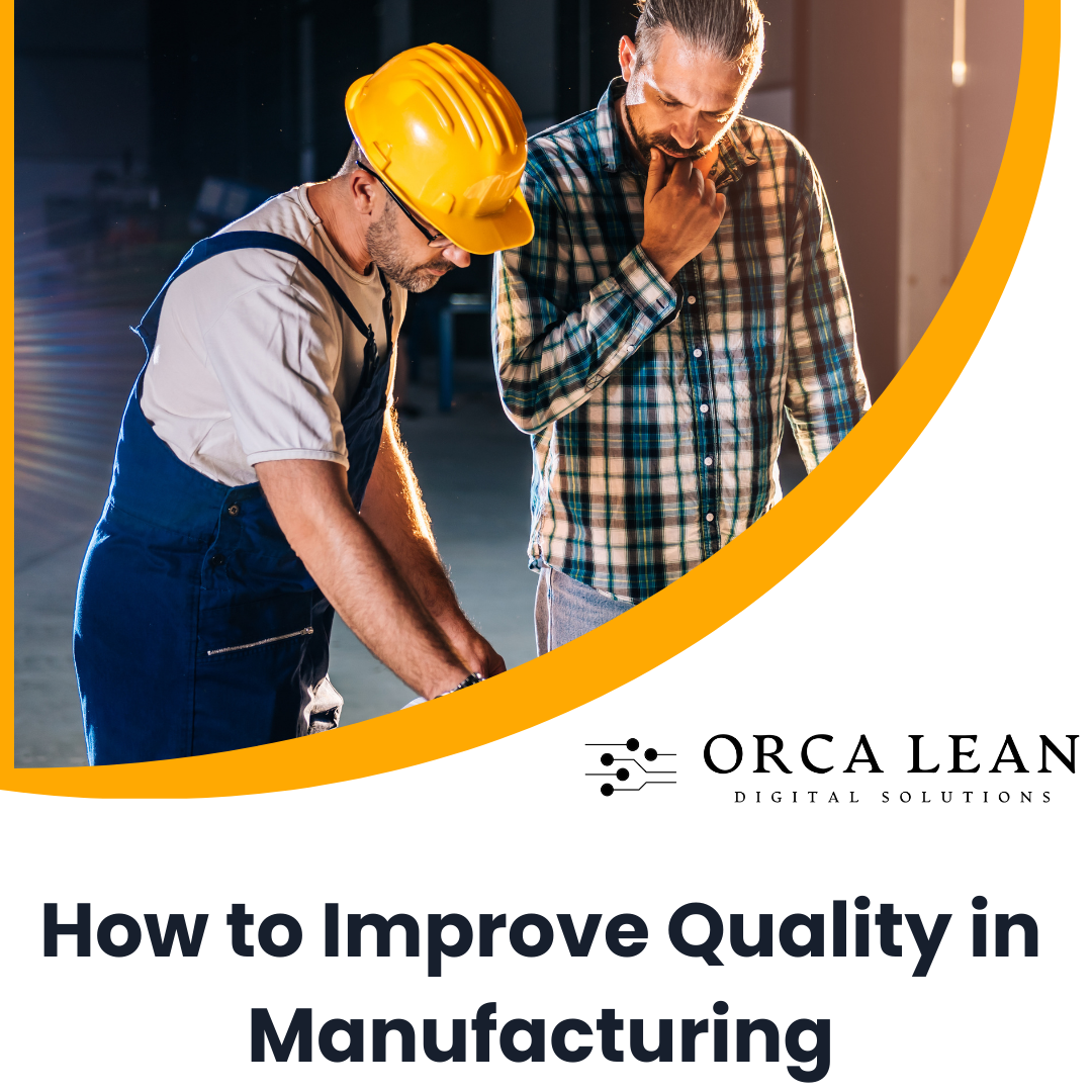 How to Improve Quality in Manufacturing | by Orca Lean Digital Solution ...