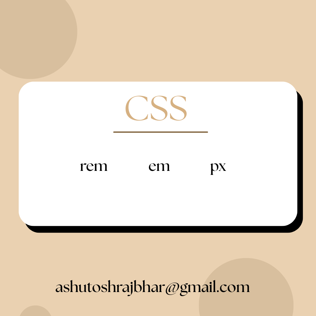 Rem Vs Em Vs Px In Css Whats The Real Difference By Ashutosh