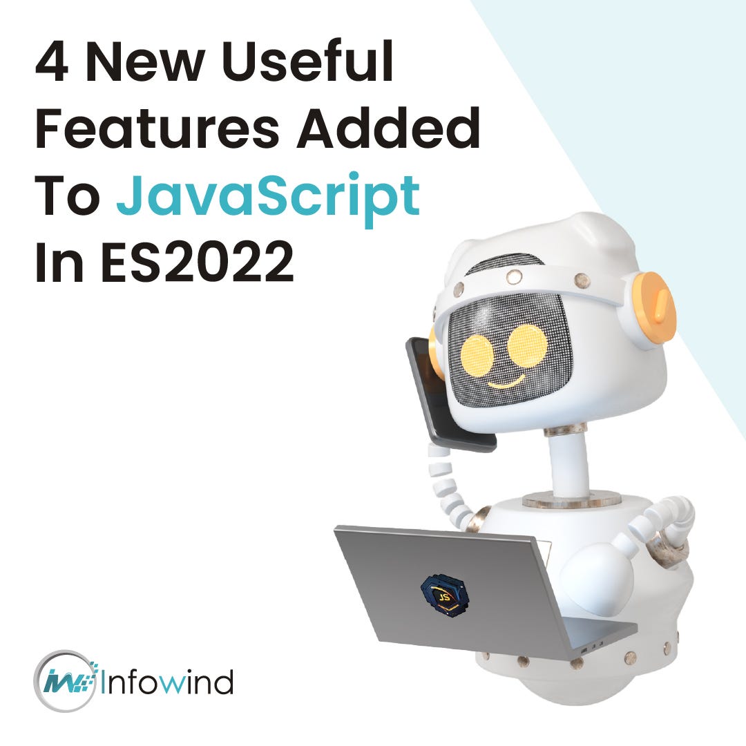 4 New Useful Features Added To JavaScript In ES2022 | by Infowind Technologies | Medium