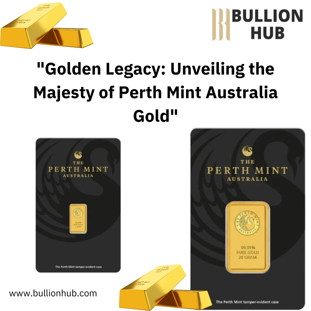“Golden Legacy: Unveiling the Majesty of Perth Mint Australia Gold ...