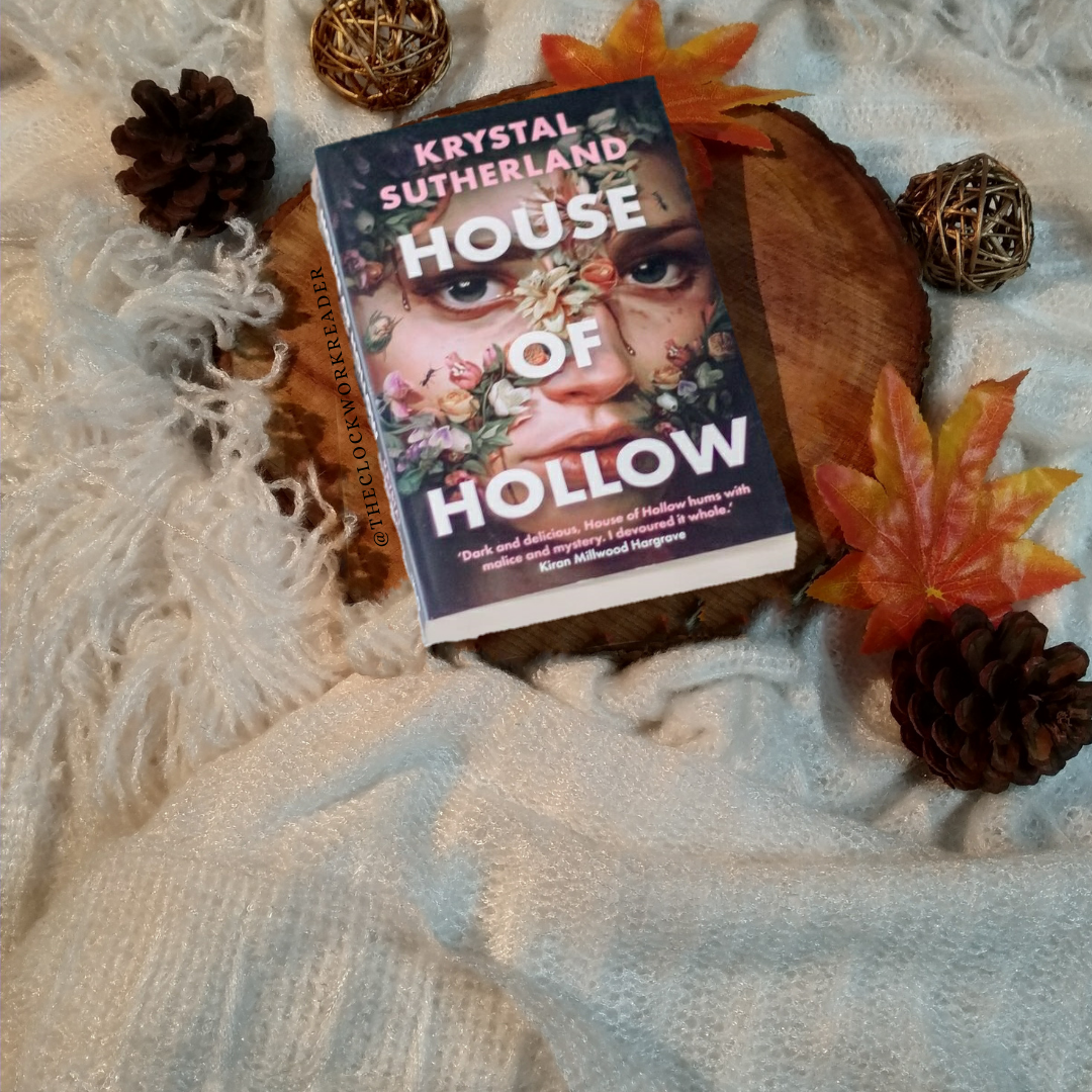 House of Hollow by Krystal Sutherland. Book Review — theclockworkreader ...