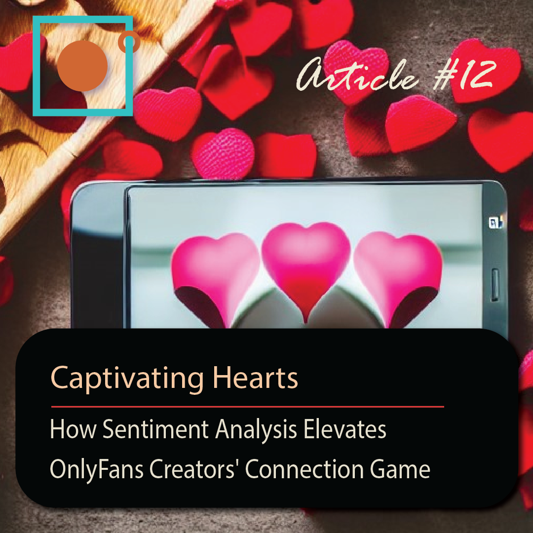 Captivating Hearts: How Sentiment Analysis Elevates OnlyFans Creators ...