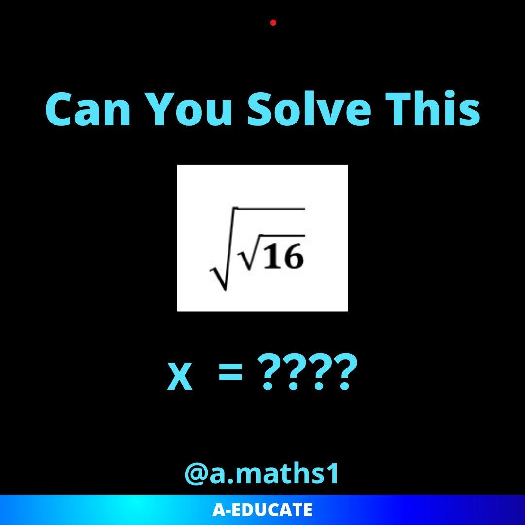 Understanding the Solution of {(16)^(1/2)}^(1/2): Nested square roots ...