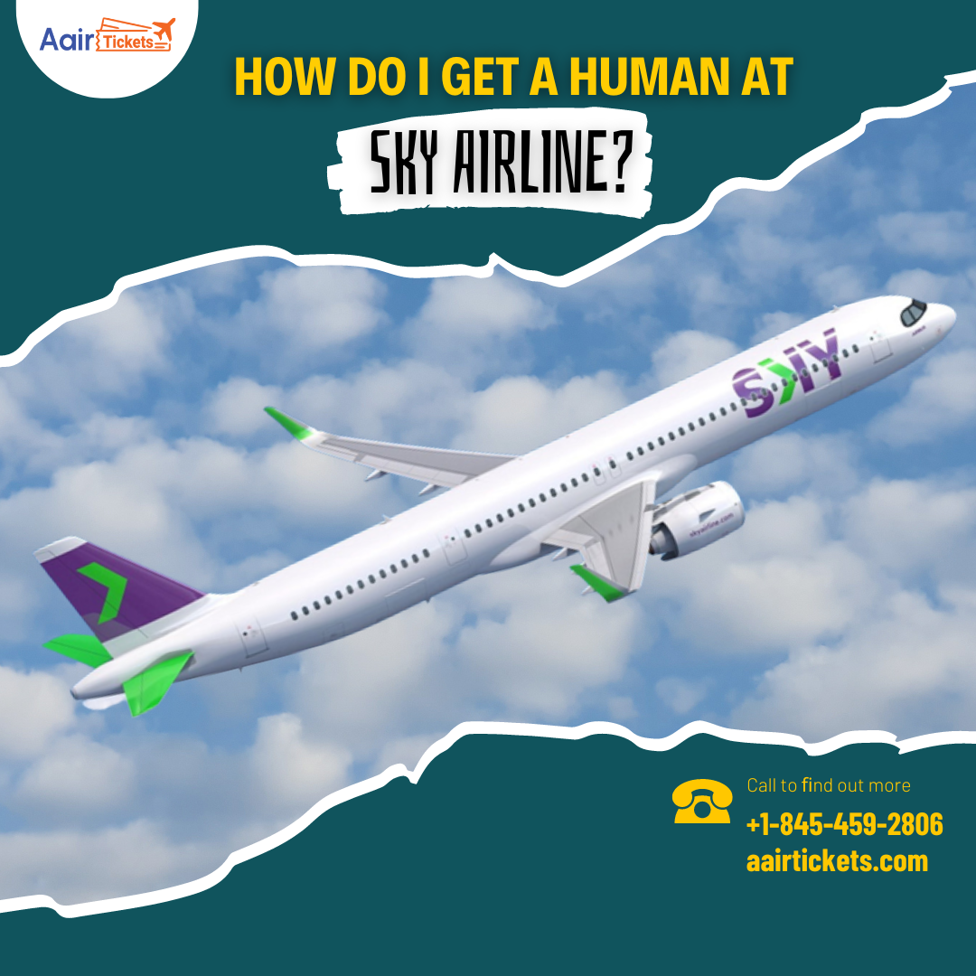 How do I get a Human at Sky Airline? - Aairtickets - Medium