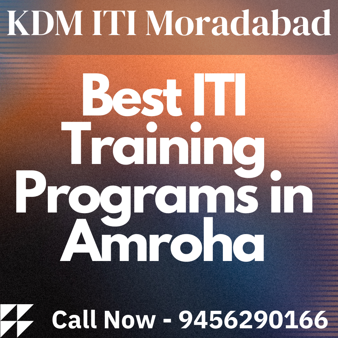 Best ITI Training Program in Amroha - Moradabad Iti - Medium
