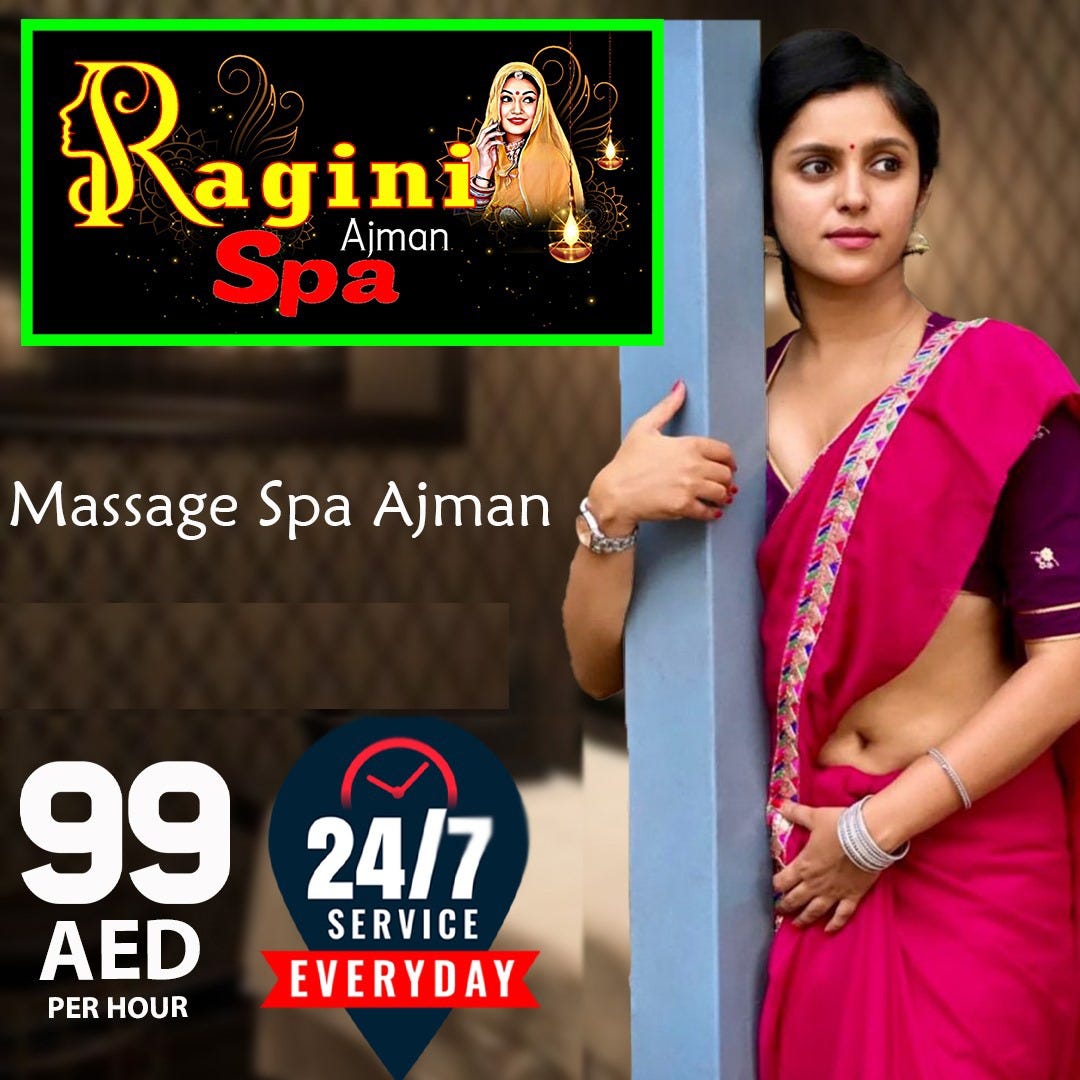 Massage Spa Ajman At Our Massage Spa In Ajman We By Raginispa May 2024 Medium