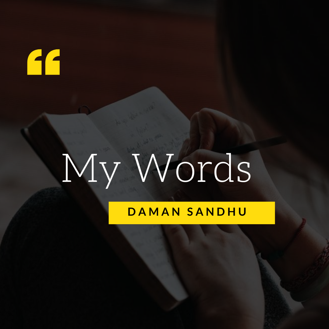 My Words. Trumoil of a Writer who wants to paint… | by Daman Sandhu ...