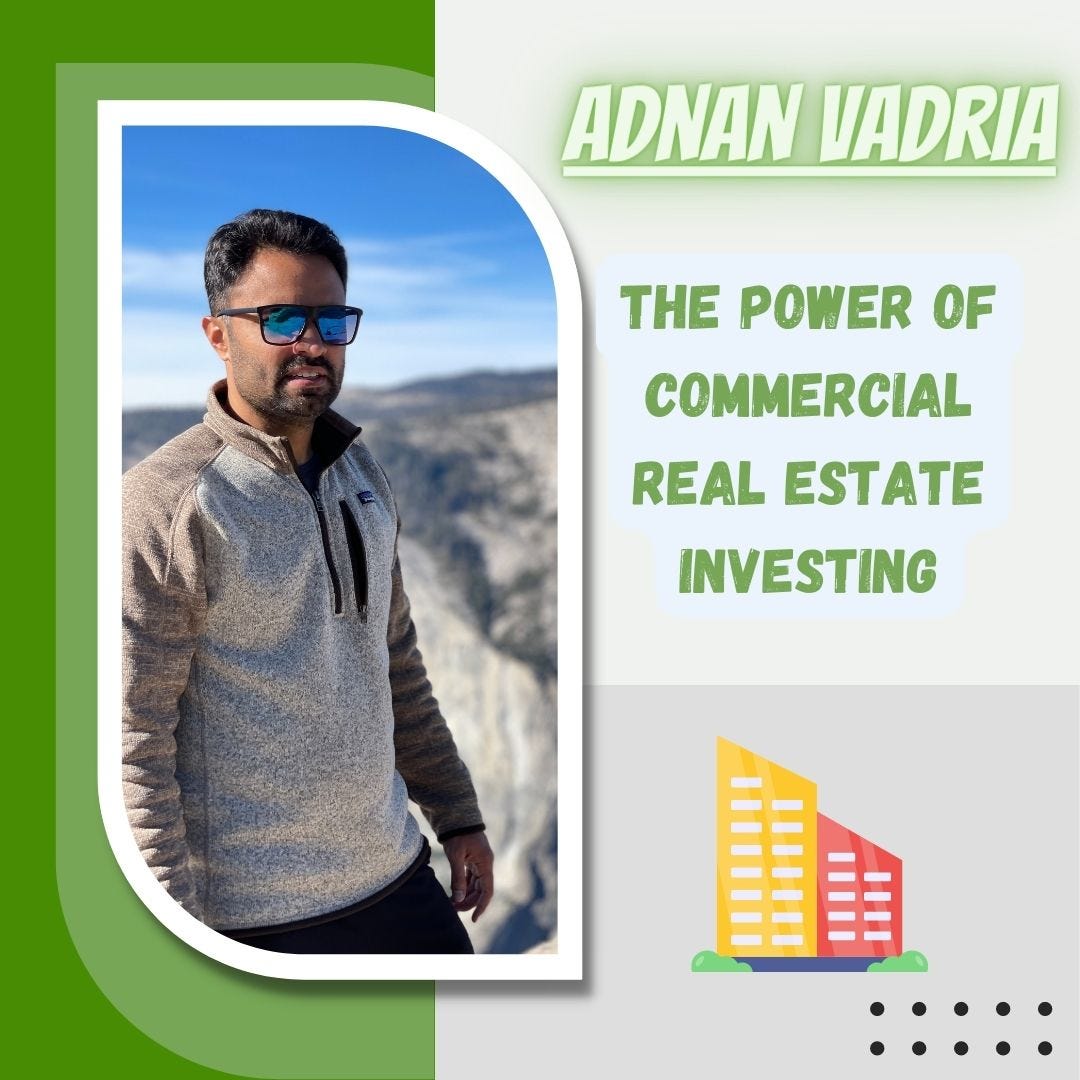 Adnan Vadria — The Power of Commercial Real Estate Investing - Adnan ...