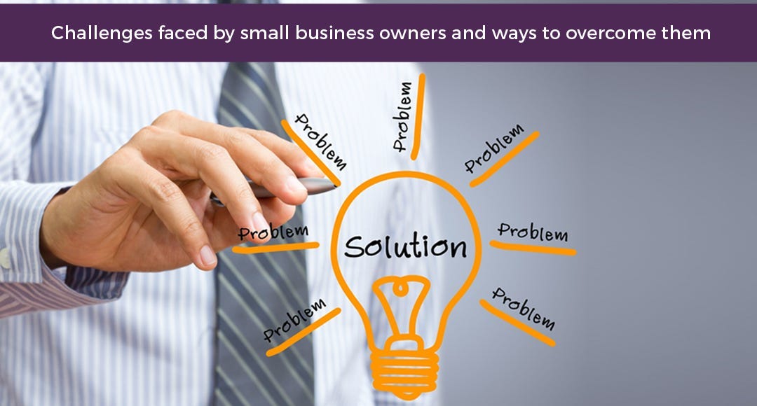 Identify solutions to Small Business challenges The most common ...