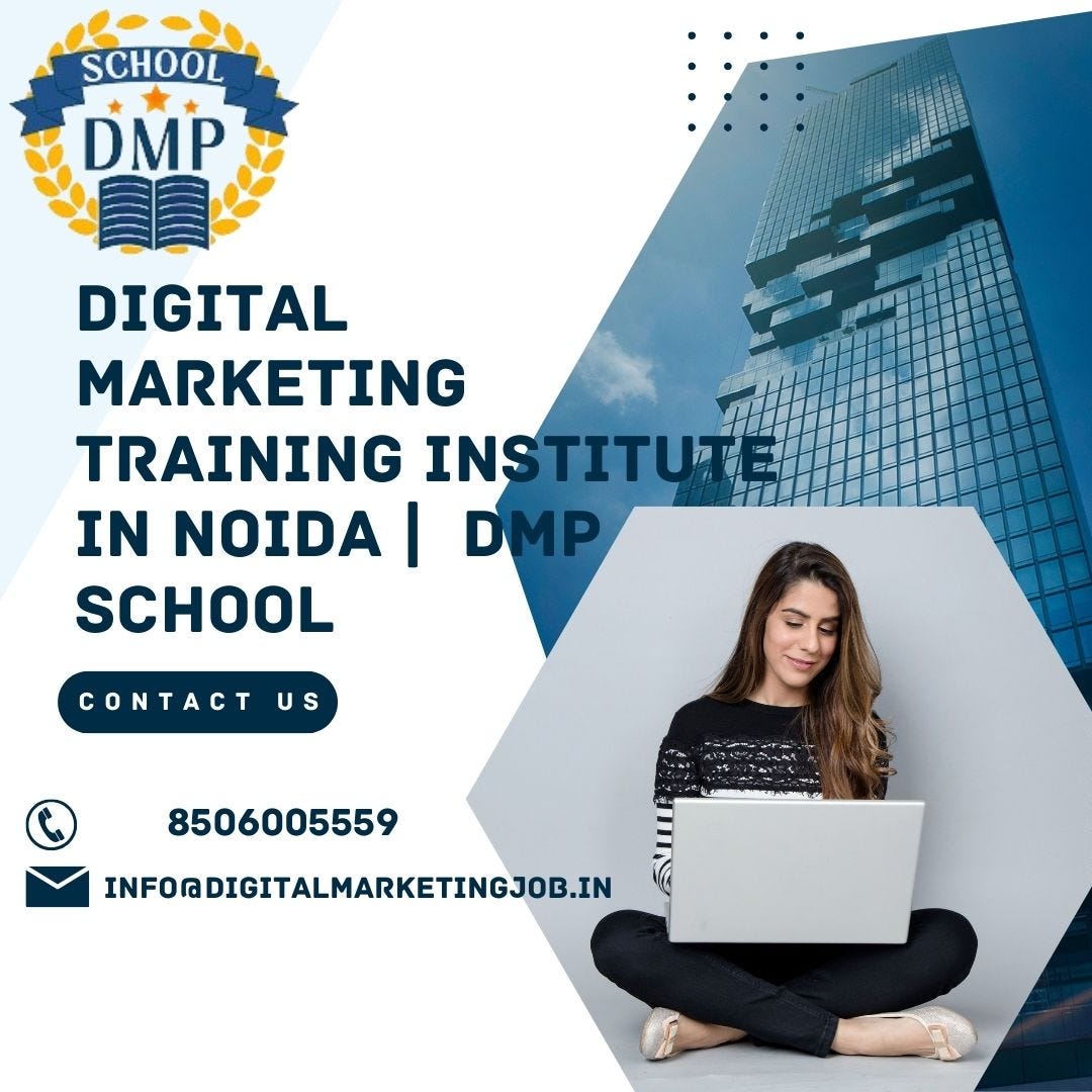 Digital marketing training institute in noida - dmpschool - Medium