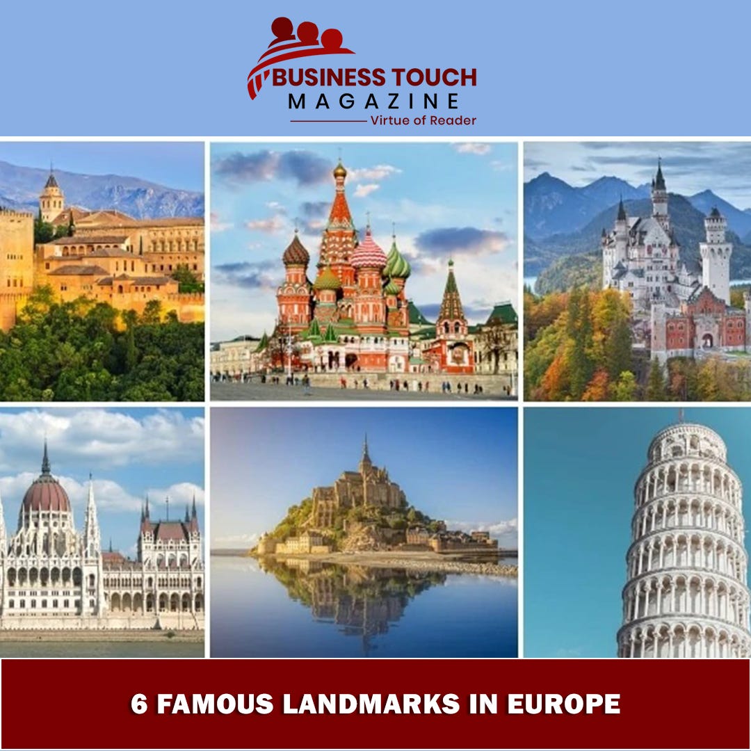 6 Famous Landmarks in Europe - Business Touch Magazine - Medium