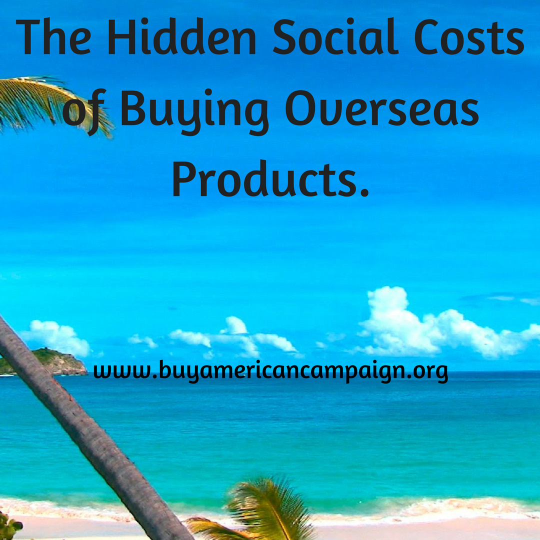 The Hidden Social Costs Of Buying Overseas Products | by Buy American ...
