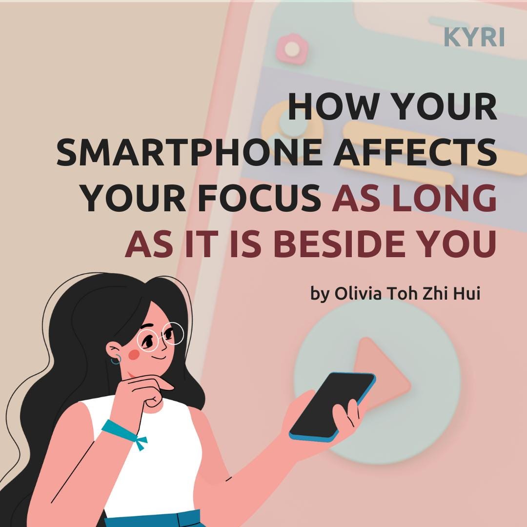 How Your Smartphone Affects Your Focus as Long as It Is Beside You | by ...