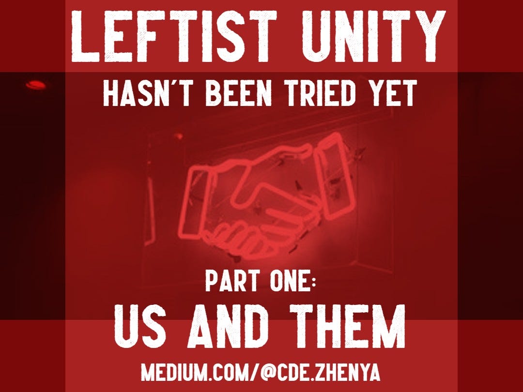 Leftist Unity In Labour Pt 1 | Cde Zhenya | Medium