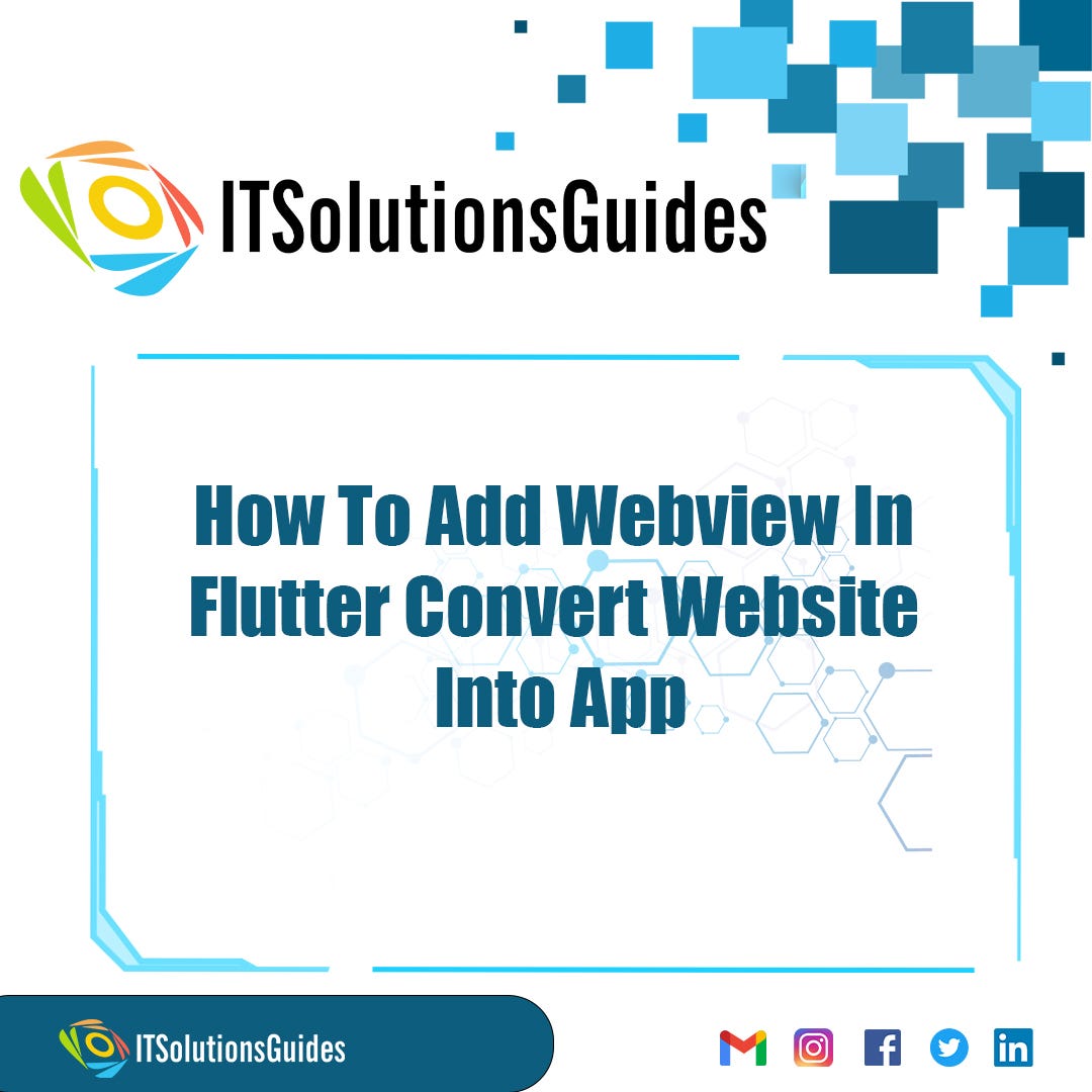 How To Add Webview In Flutter Convert Website Into App - ITSolutionsGuides - Medium