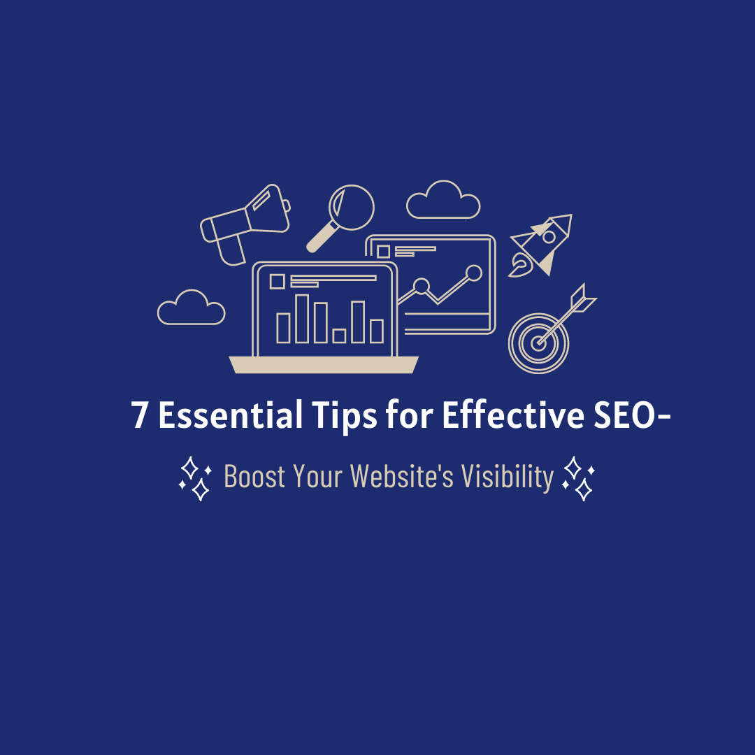 7 Essential Tips for Effective SEO: Boost Your Website’s Visibility ...