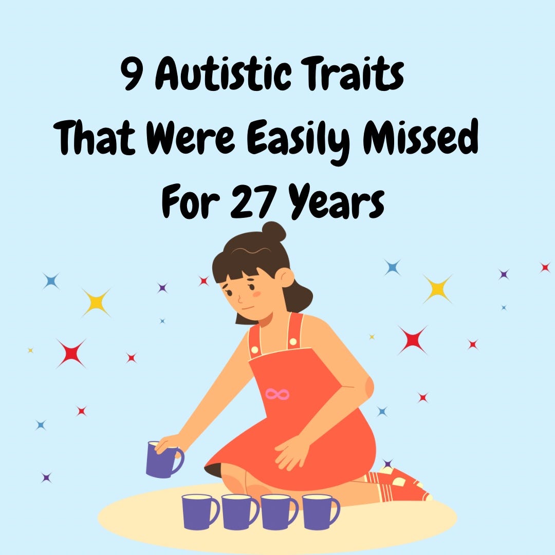 9 Autistic Traits That Were Easily Missed For 27 Years | by Shamiha ...