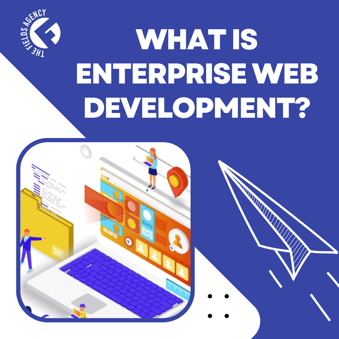What Is Enterprise Web Development? | by Horacio Fields (The Fields Agency) | Sep, 2024 | Medium