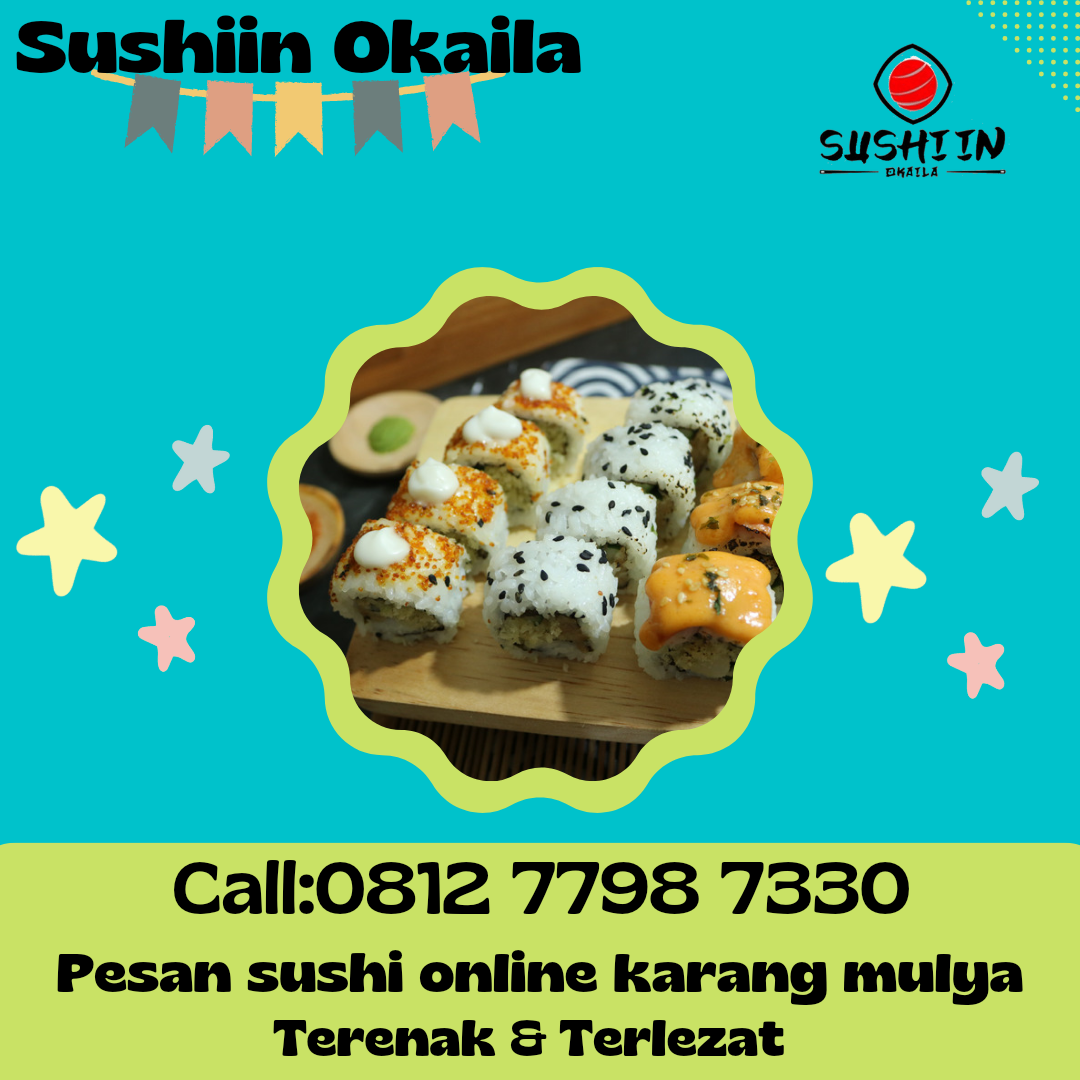 TERIMA PESANAN, Call 0812–7798–7330, Pesan Sushi Online Sushiin Okaila Karang Mulya | by Sushi ...