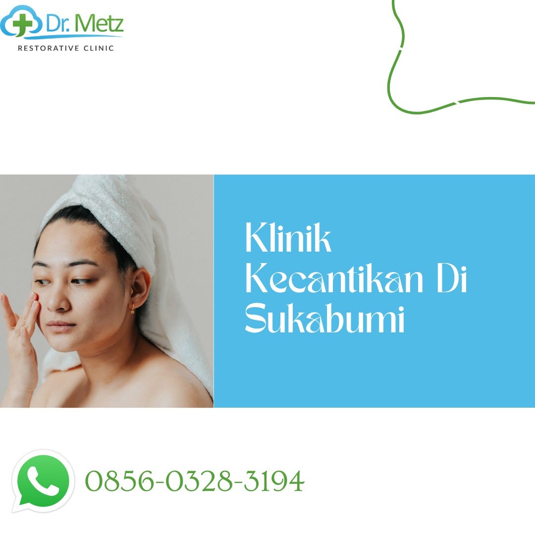 Klinik Jerawat Terbaik di Sukabumi, Call 0856–0328–3194 | by Klinik Kecantikan Sukabumi | Medium