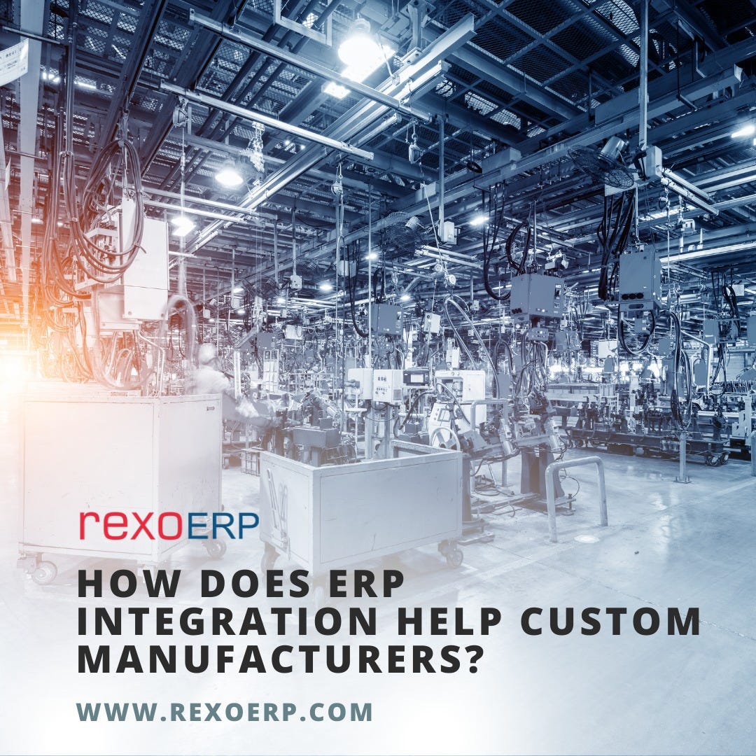 How does ERP integration help custom manufacturers? | by Rexo ERP | Medium