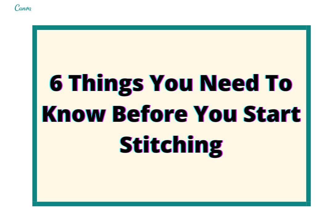 6 Things You Need To Know Before You Start Stitching | by Sandeep Kumar ...