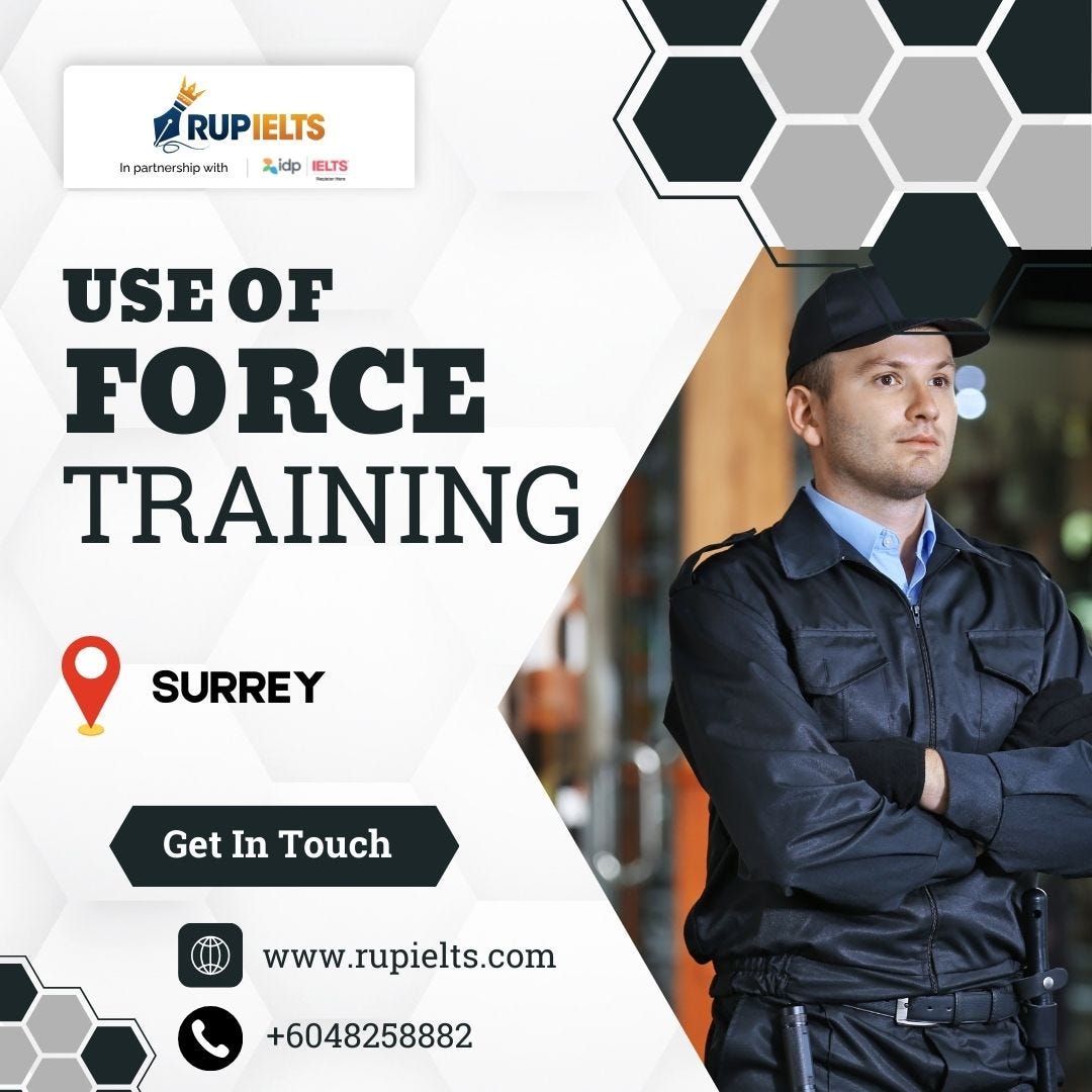 Use of Force Training Surrey | RupIELTS Institute - RupIELTS Institute ...
