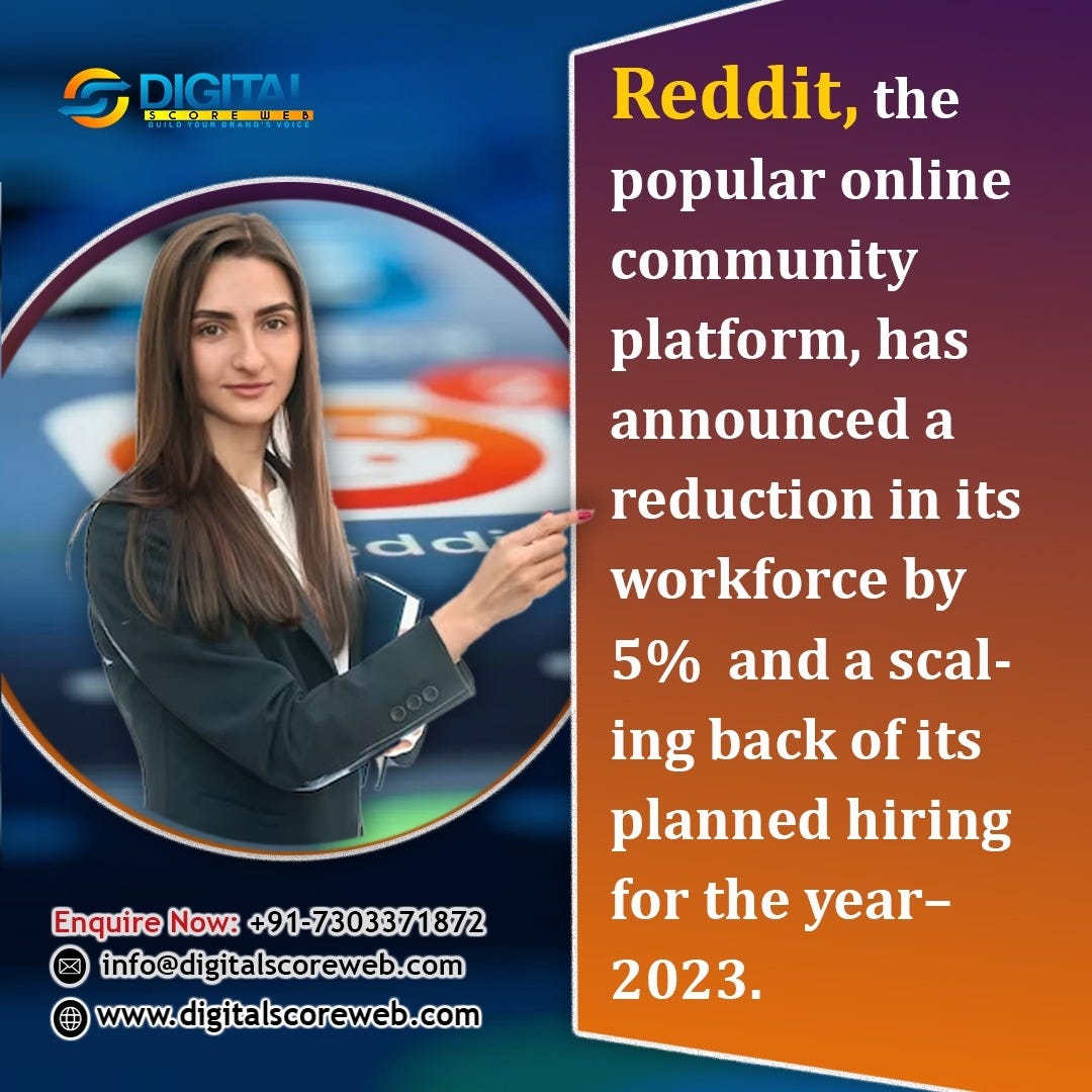 Reddit cuts workforce and scales back hiring plans for 2023 - Digital Score Web - Medium