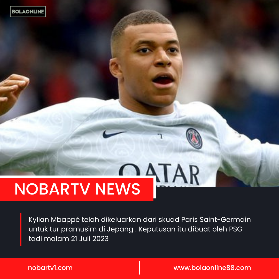 MBAPPE DIKELUARKAN DARI PSG 22 JULI 2023 | Bolaonline - Bolaonline88 - Medium