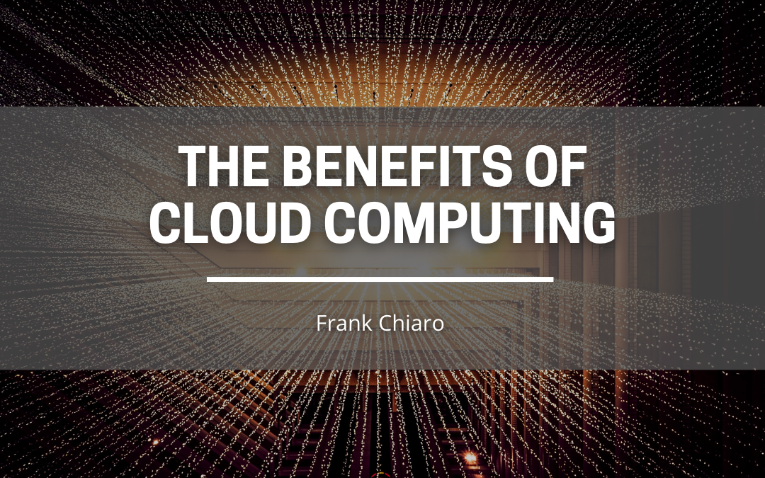 The Benefits of Cloud Computing. Cloud computing has revolutionized the… | by Frank Chiaro | Medium
