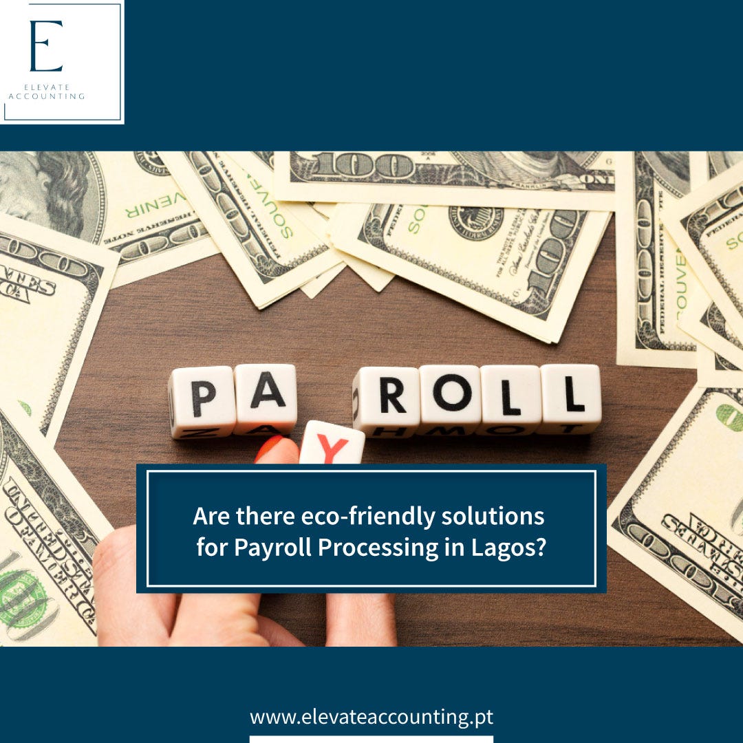 Are there eco-friendly solutions for Payroll Processing in Lagos ...