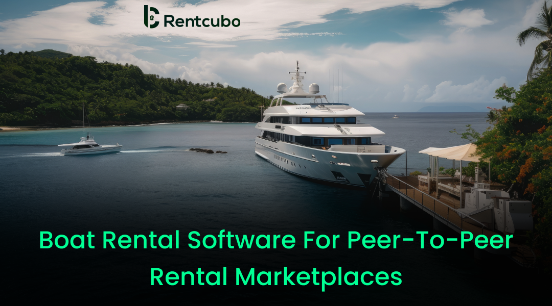 Boat Rental Software for Peer-to-Peer Rental Marketplace | by Rentcubo ...