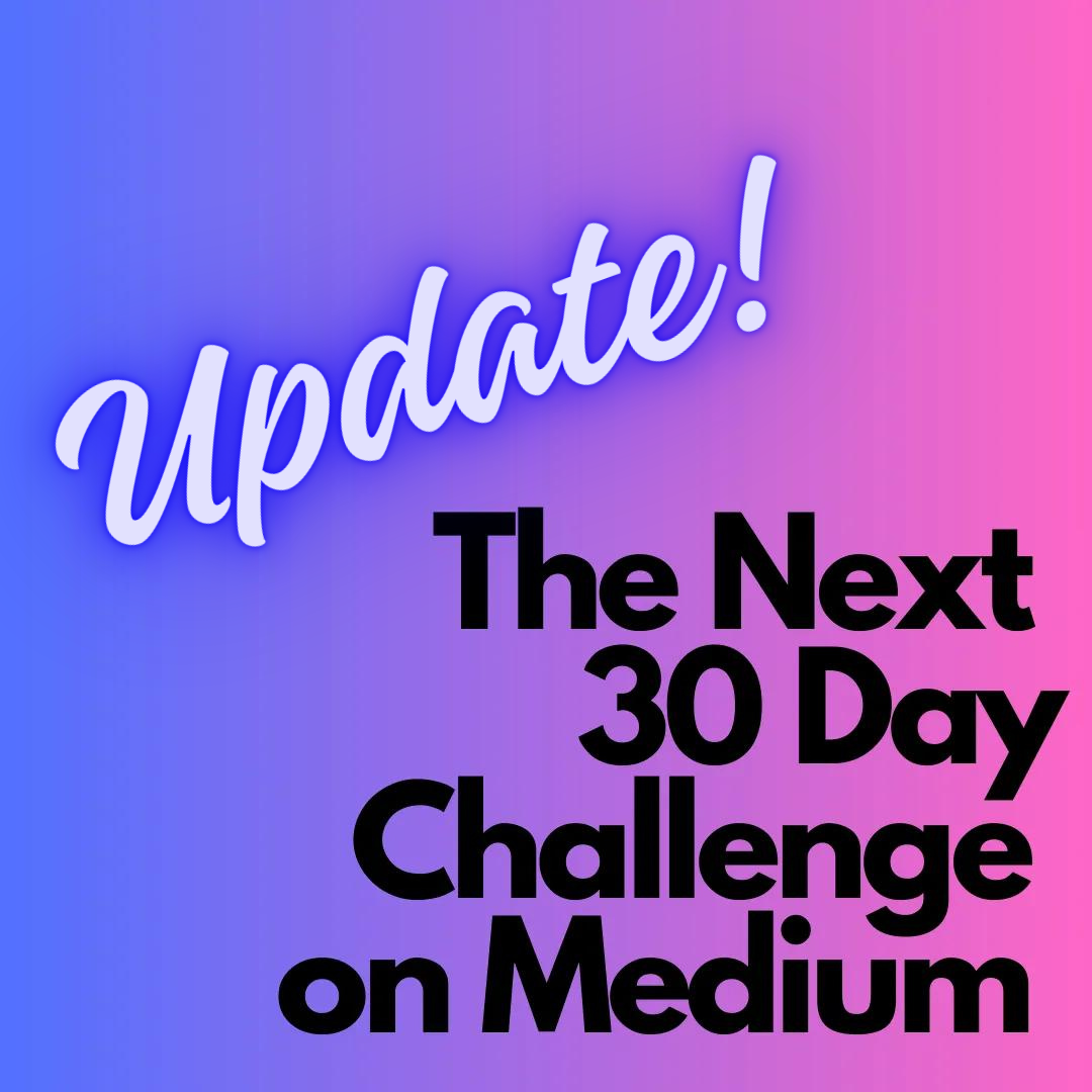 The Next 30 Day Challenge on Medium (UPDATE) | by Sean Michael Lewis ...