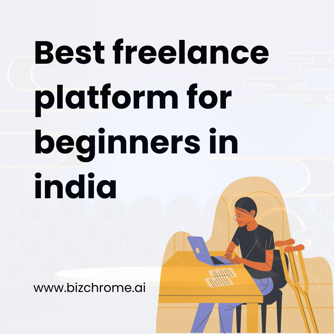 Best freelance platform for beginners in india - Bizchrome - Medium