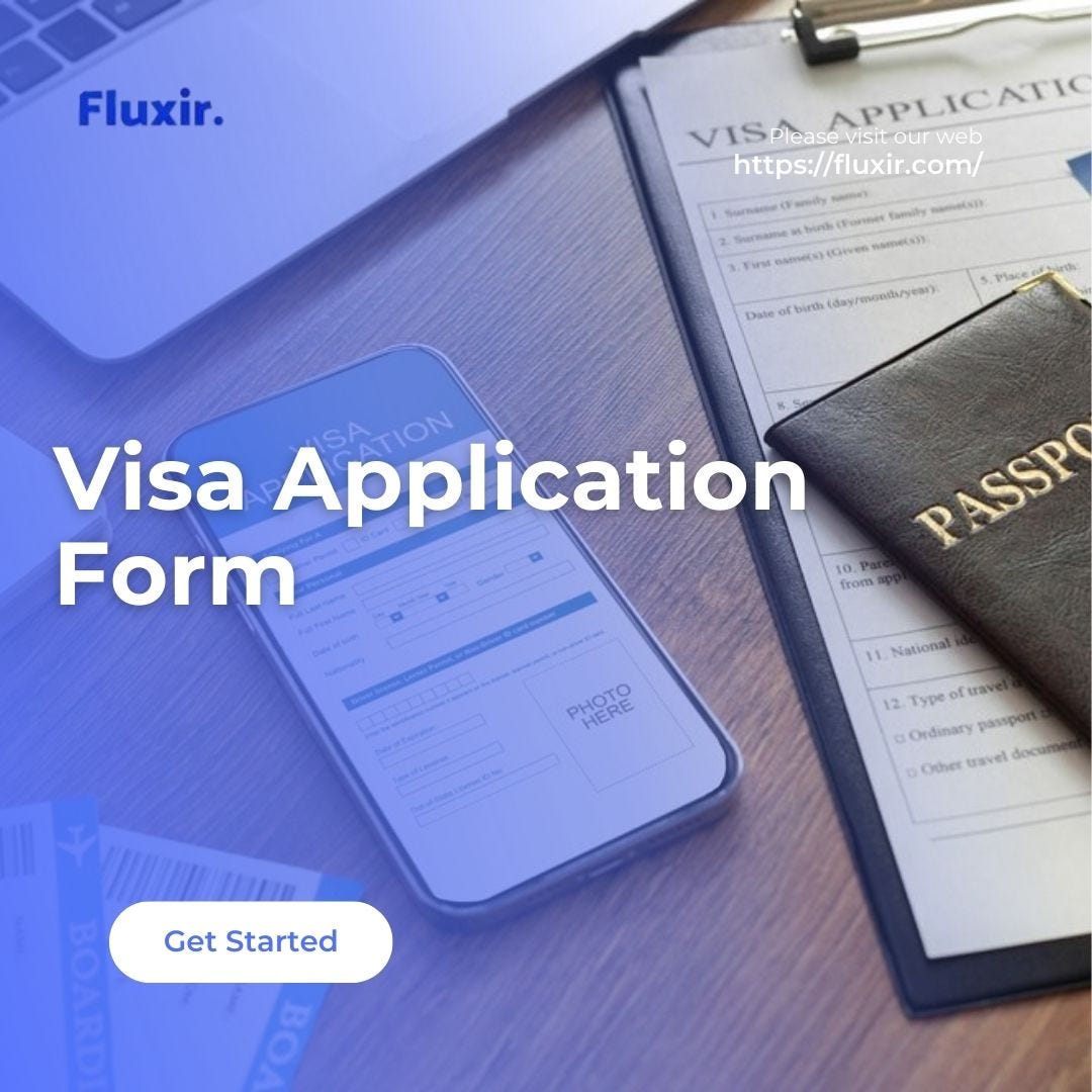 Complete Guide to Filling Out Your Visa Application Form - Fluxir Visa ...