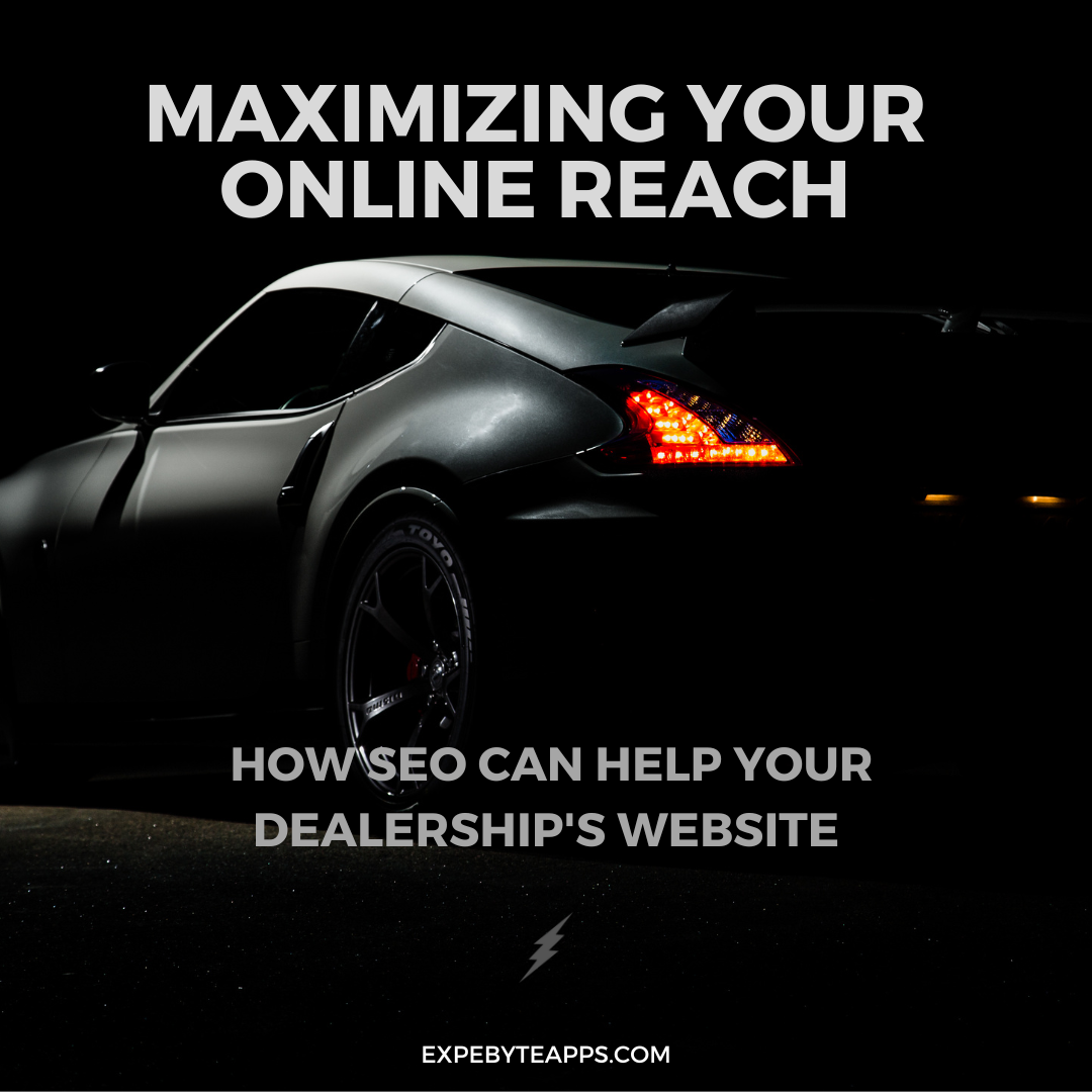 Maximizing Your Online Reach: How SEO Can Help Your Dealership’s ...