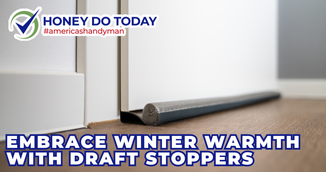 Embrace Winter Warmth with Draft Stoppers | by Honey Do Today | Dec ...