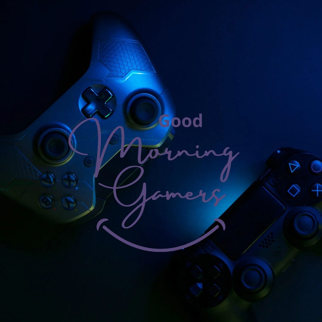 Good morning, gamers!. Good Morning Gamers: Embracing the… | by Shining ...