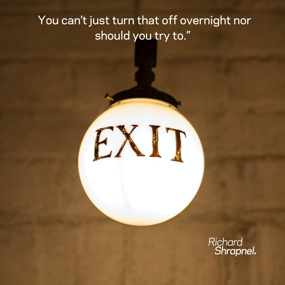 Exit Stage Right, But When?. There will come a time at which it is ...