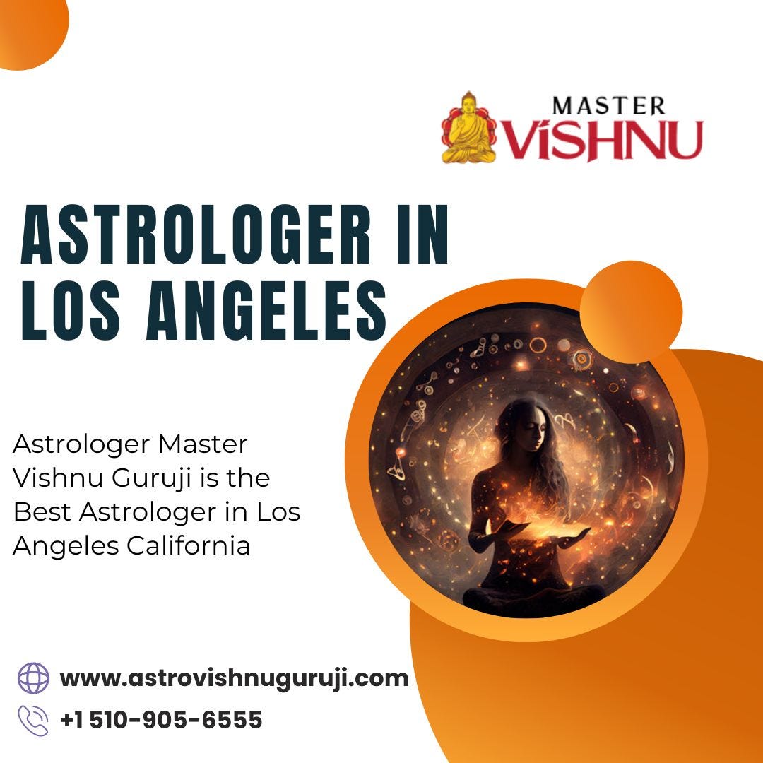 Best Astrologer in Los Angeles California- astrovishnuguruji ...