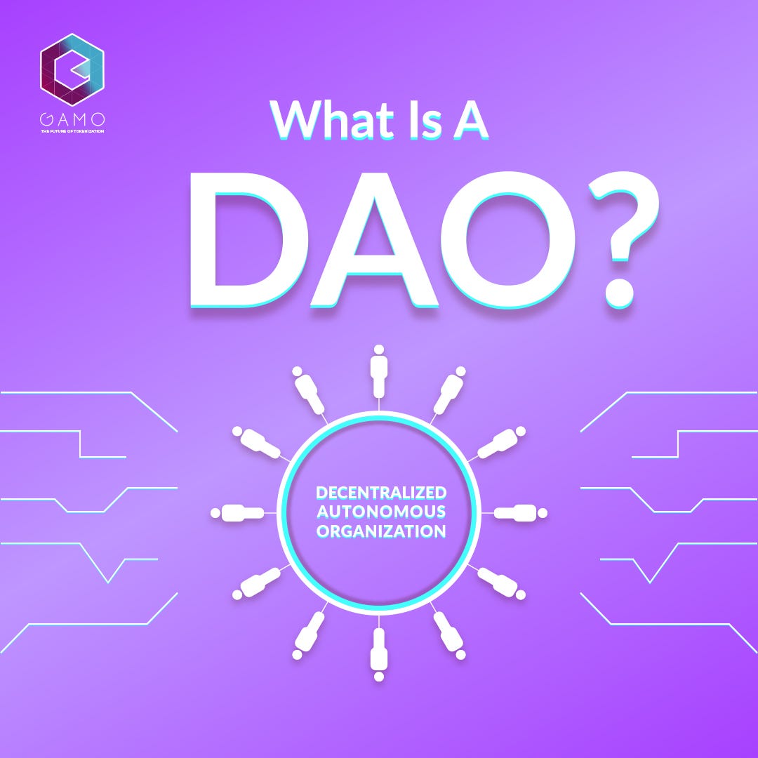 WHAT IS A DAO?. DAO — short for Decentralized… | by GAMO Protocol ...