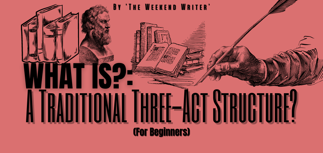 The Boring Writer® ESSAY’s | What is a: Three Act Story Structure | by ...
