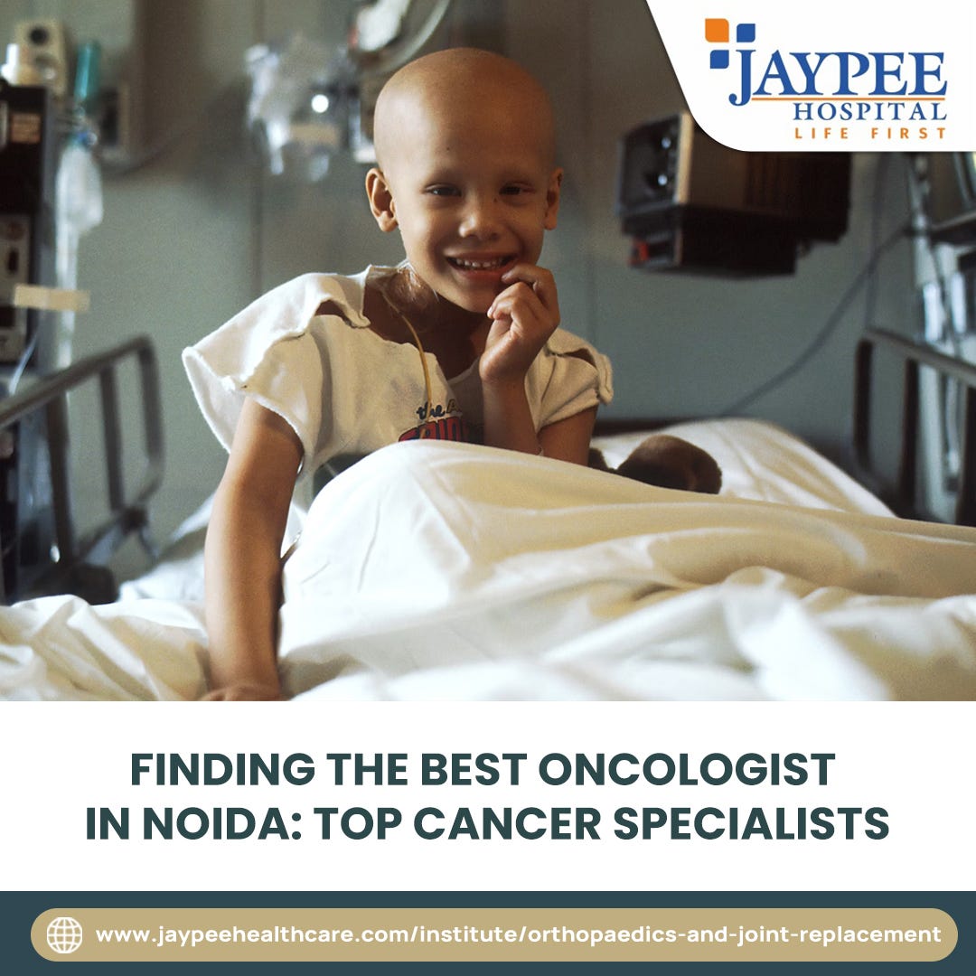 Finding the Best Oncologist in Noida: Top Cancer Specialists | by ...