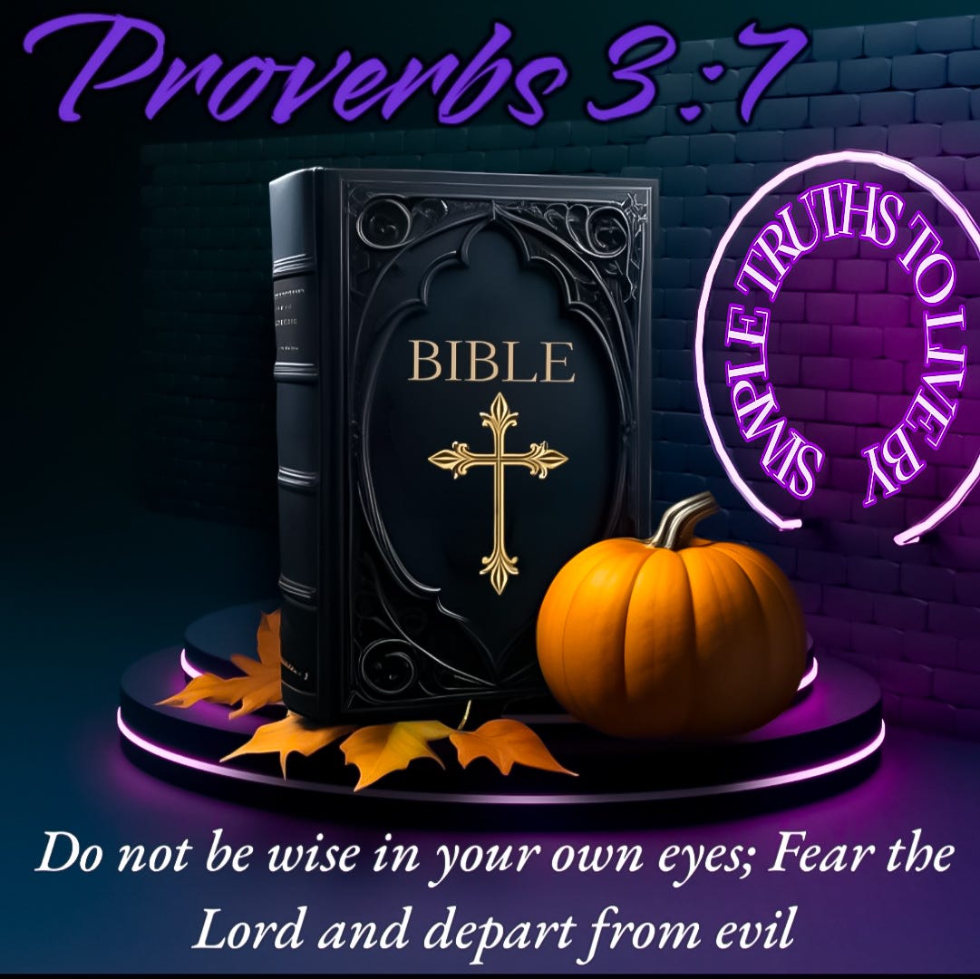 Do not be wise in your own eyes; Fear the Lord and depart from evil ...