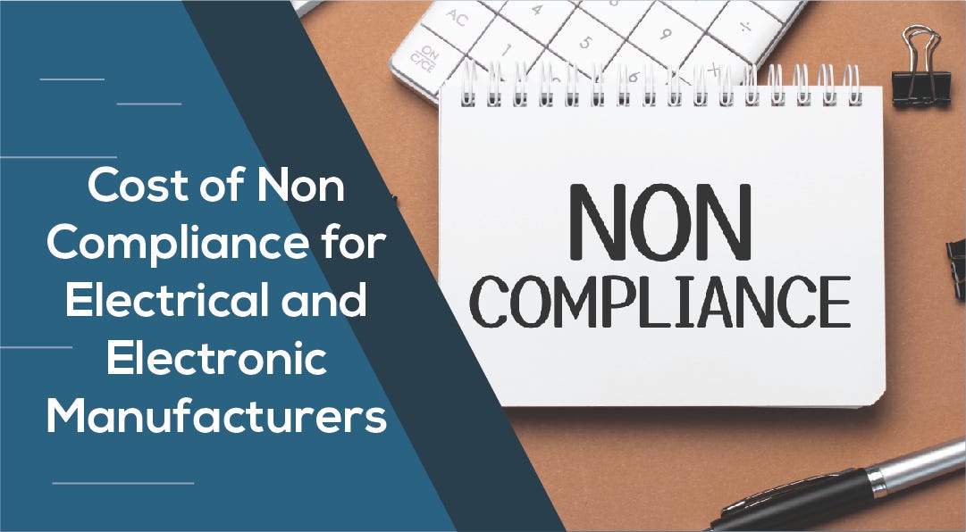 The Hidden Costs of Non-Compliance for Electrical and Electronic ...