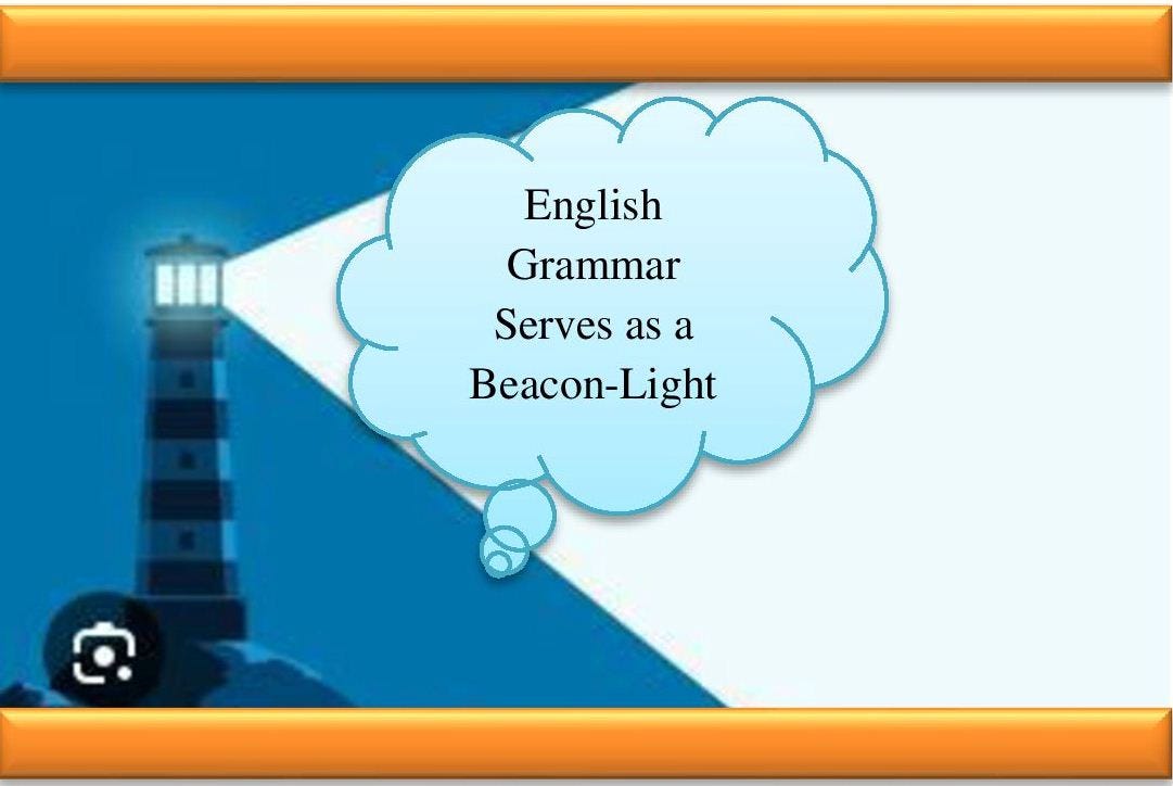 English Grammar Serves as a Beacon-Light | by Firdus | Medium