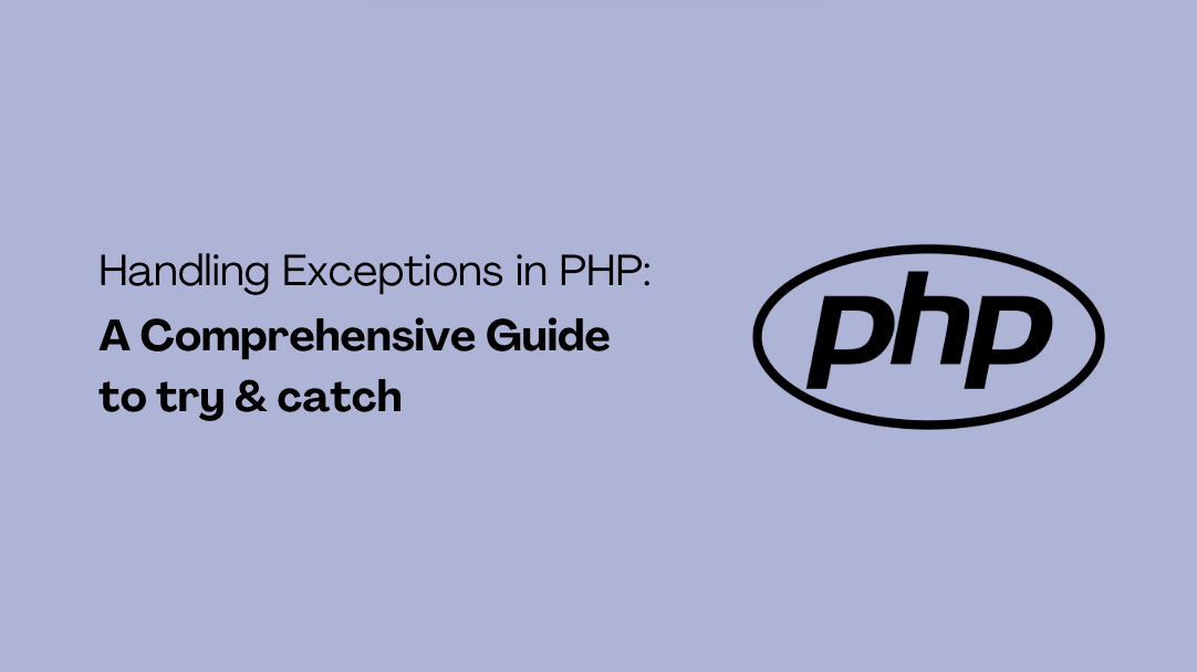 Handling Exceptions in PHP: A Comprehensive Guide to try & catch | by I Nyoman Jyotisa | Medium